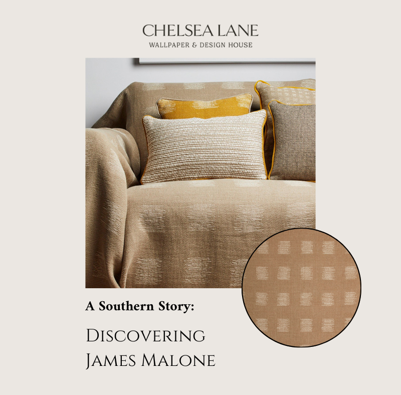A Southern Story: Discovering James Malone – Chelsea Lane & Company