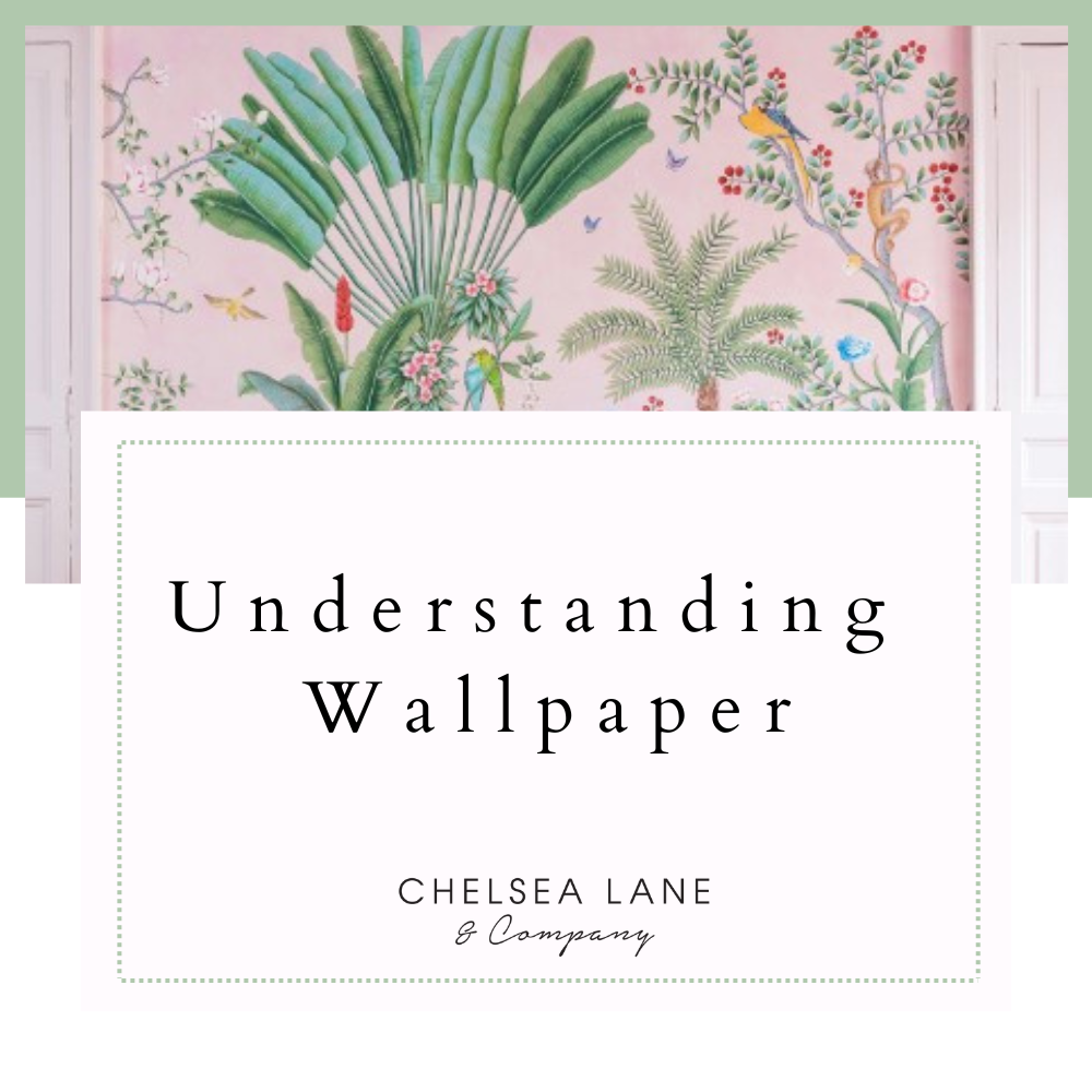Understanding Wallpaper – Chelsea Lane & Company